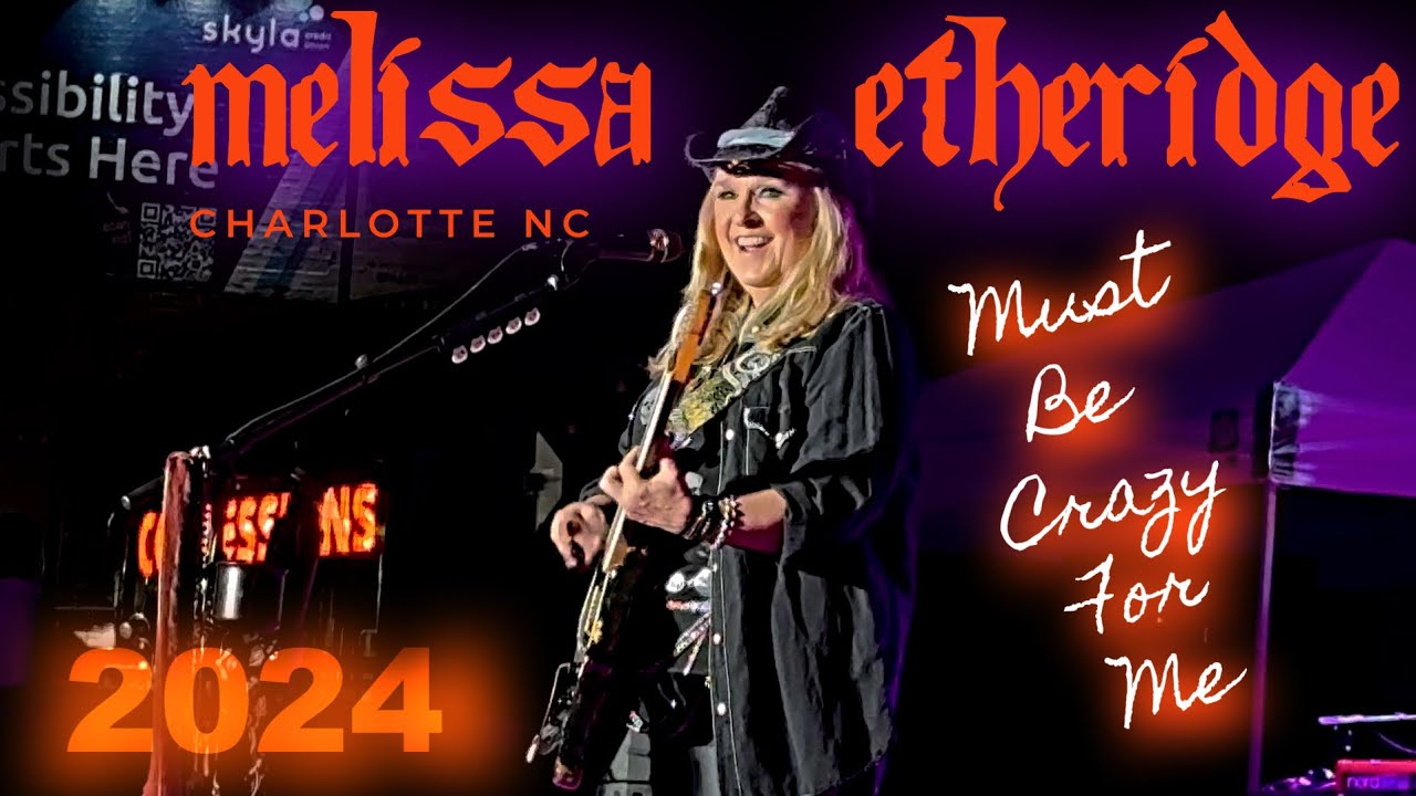 MELISSA ETHERIDGE Live Concert 2024 | Must Be Crazy For Me - YouTube