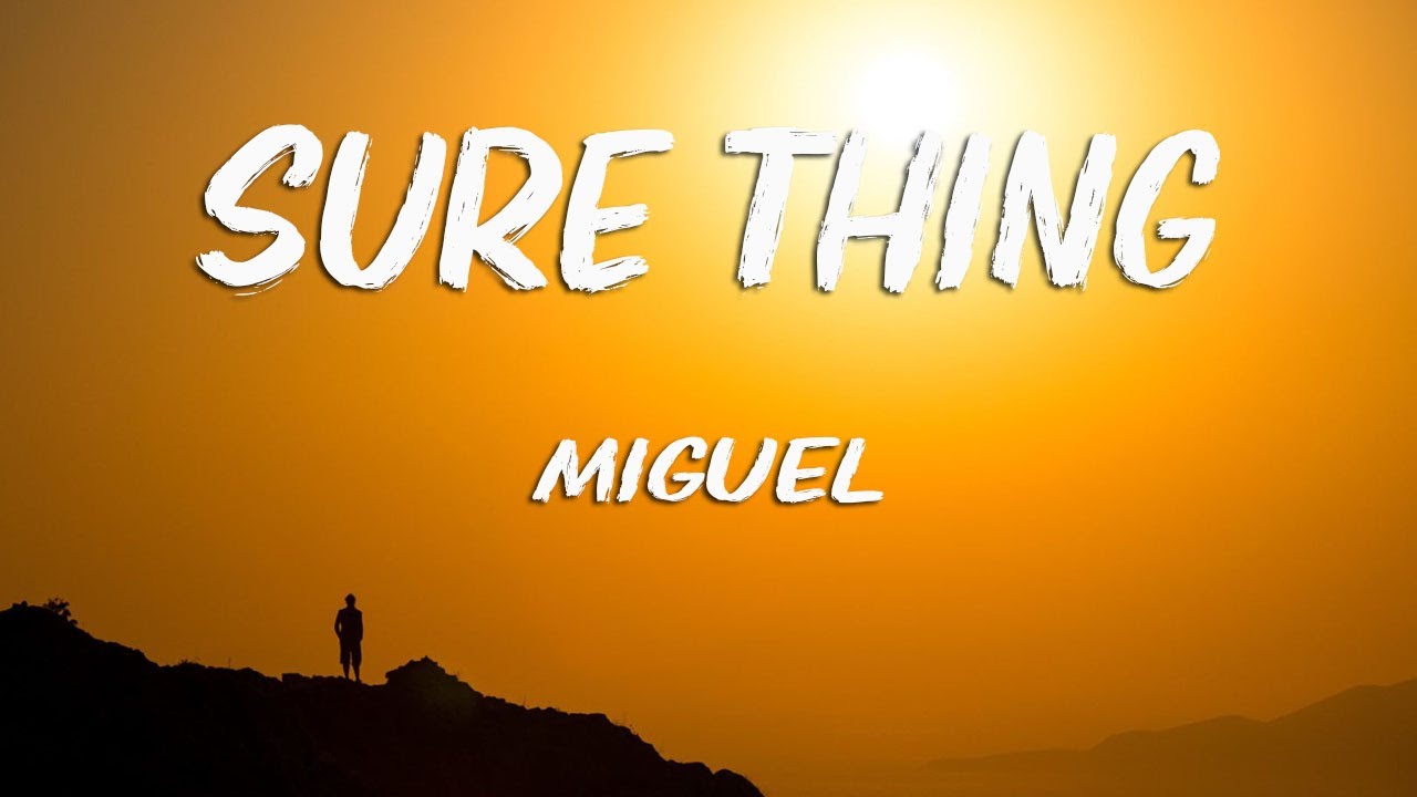 Miguel - Sure Thing (Lyrics) - YouTube