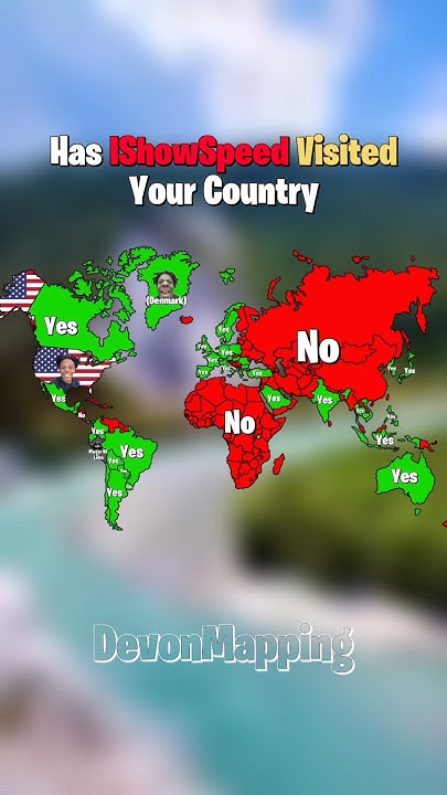 Has IShowSpeed Visited Your Country #map #mapper #mapping #geography # ...