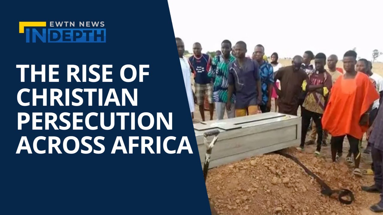 Lela Gilbert on the Rise of Christian Persecution in Africa | EWTN News ...