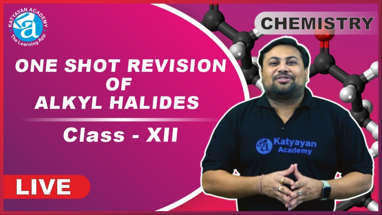 ONE SHOT REVISION OF ALKYL HALIDES || Class XII || Gaurav Dixit Sir ...