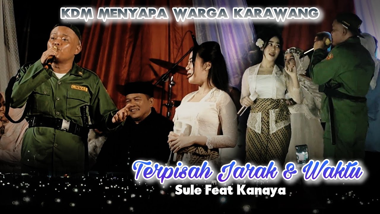 TERPISAH JARAK & WAKTU || SULE FEAT KANAYA || KDM MENYAPA KAB. KARAWANG - YouTube