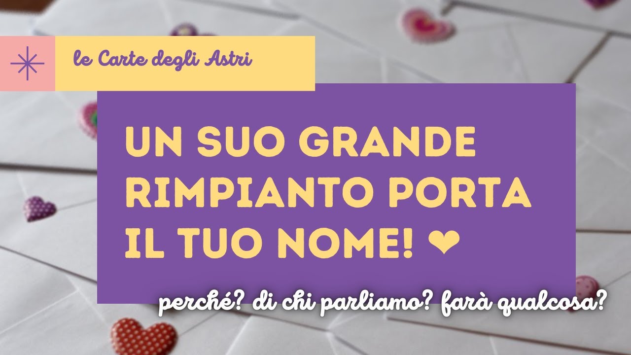 SEI IL SUO GRANDE RIMPIANTO! perchè? di chi parliamo? farà qualcosa ...