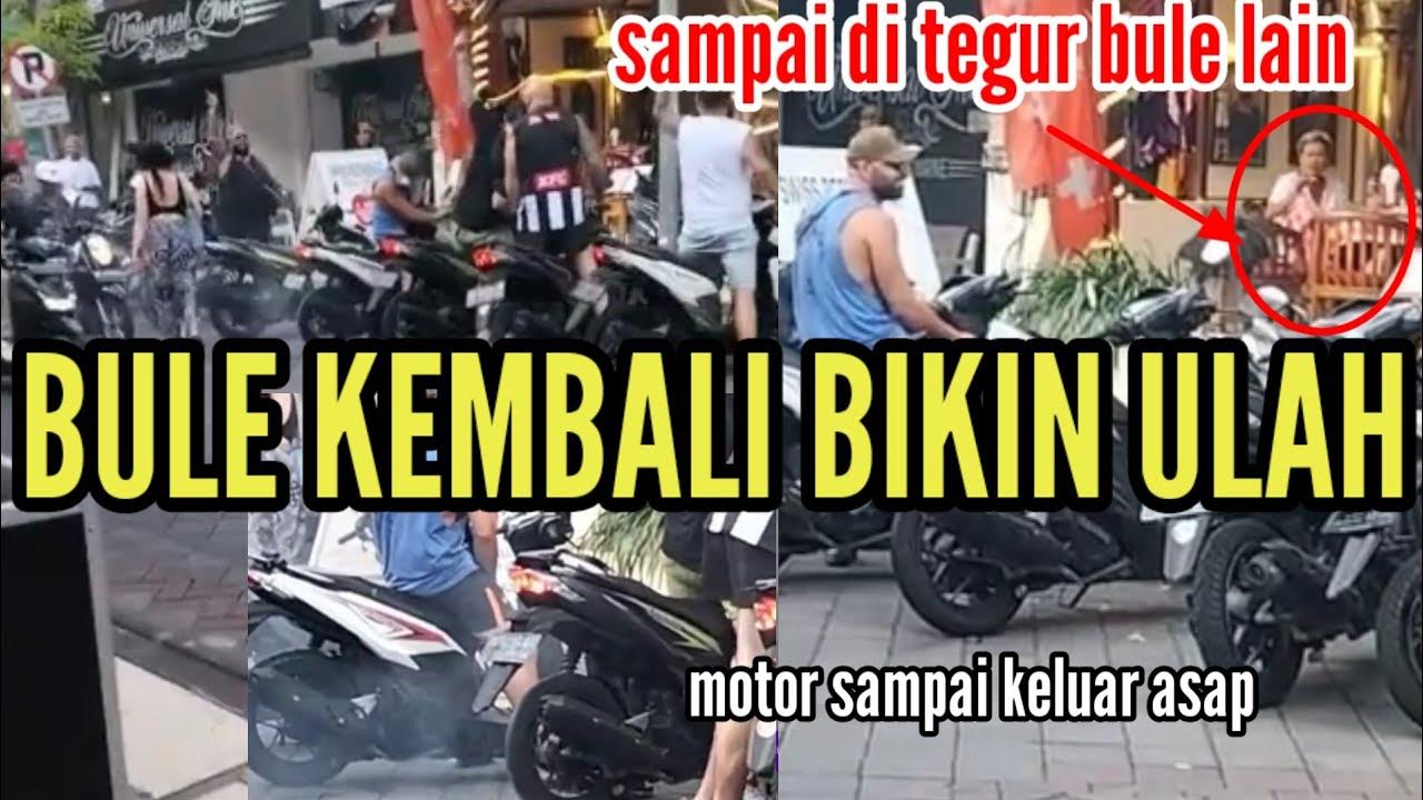 BULE MULAI BERANI BUAT ULAH DI BALI - YouTube