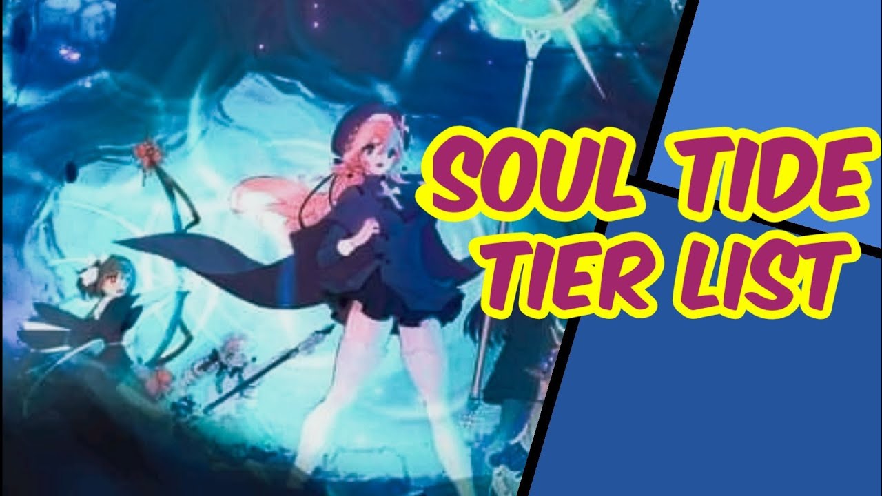 Soul Tide Tier List - YouTube