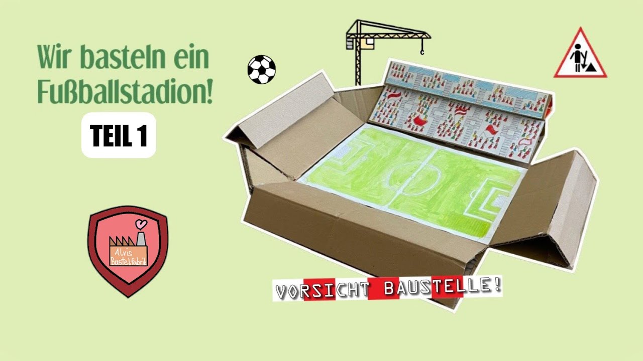 Fussballstadion Basteln Anleitung
