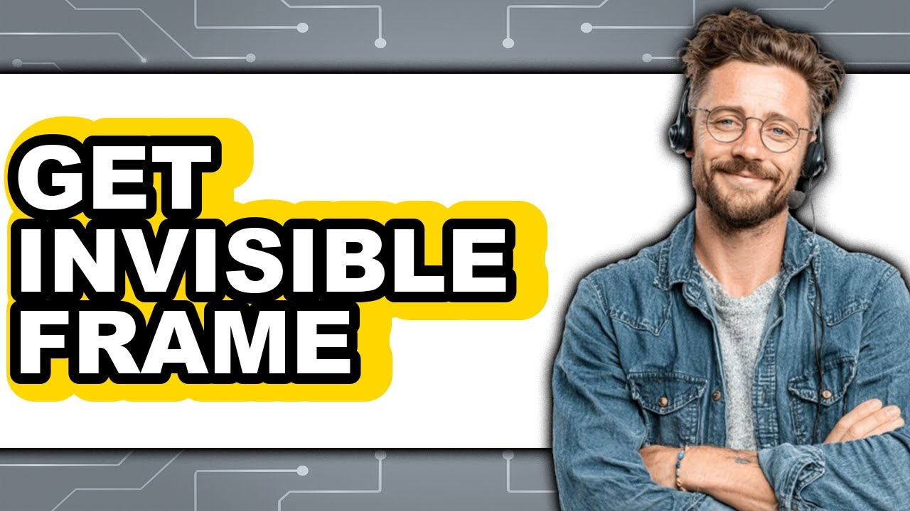 How to Get Invisible Frame (Easy Method) - YouTube