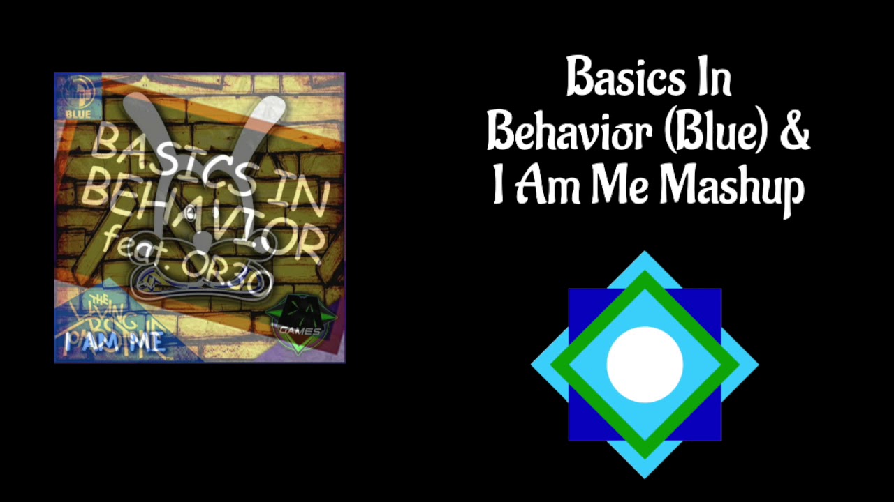 Basics In Behavior (Blue) & I Am Me Mashup - YouTube