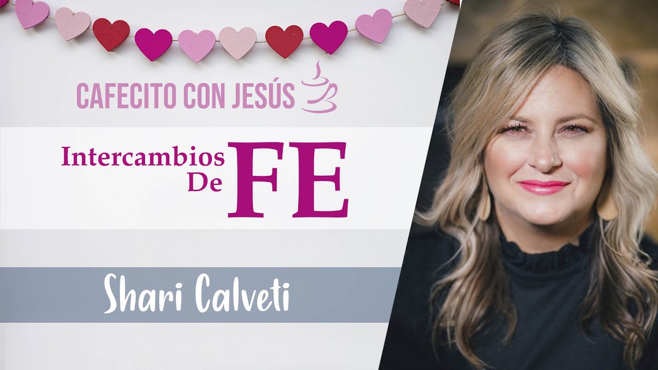 Shari Calveti - Cafecito Con Jesús - 💛 Intercambios De Fe 💛 - YouTube