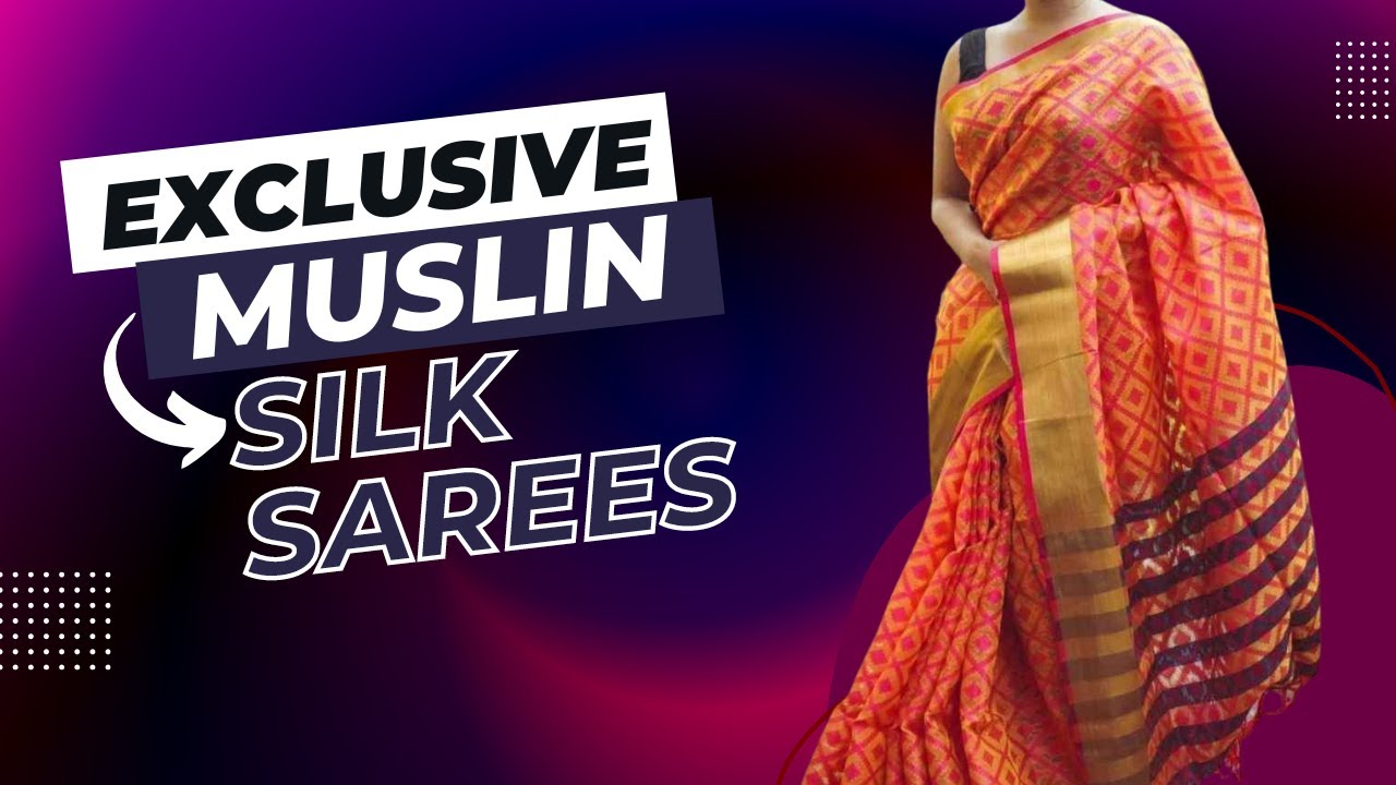 Muslin Silk Sarees And Fabric | Pure Muslin Silk Saree and Suit Price ...
