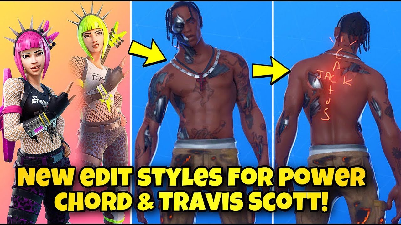 NEW EDIT STYLES FOR POWER CHORD & TRAVIS SCOTT SKINS! Fortnite BR ...