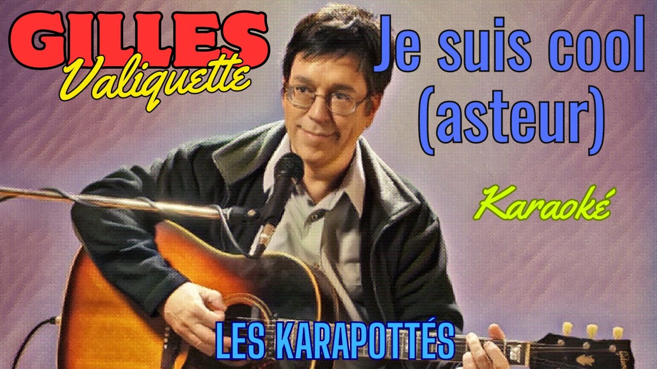 Gilles Valiquette - Je suis cool Asteur (Karaoké) - YouTube