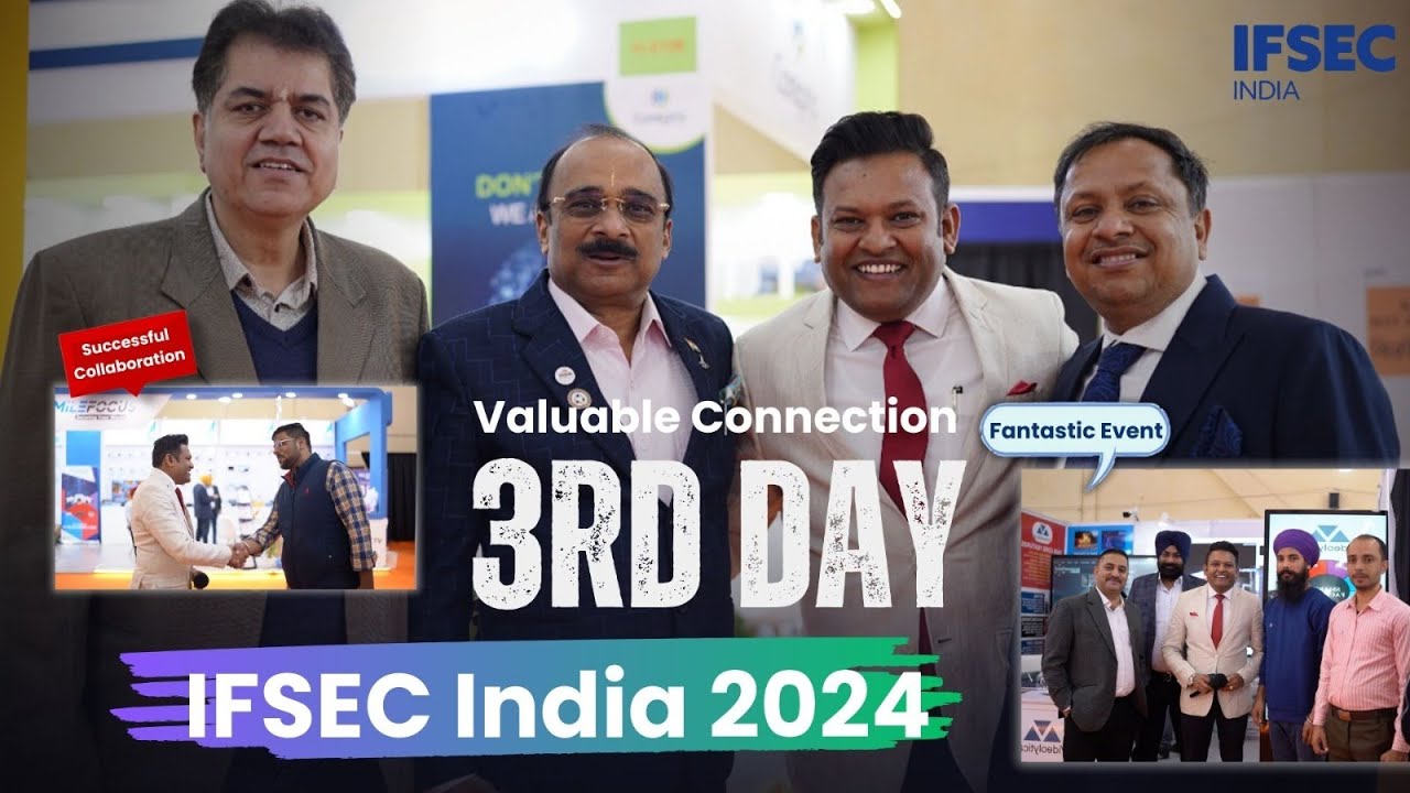 Day 3 at IFSEC India 2024: A Hands-On Tour of Next-Gen Security ...