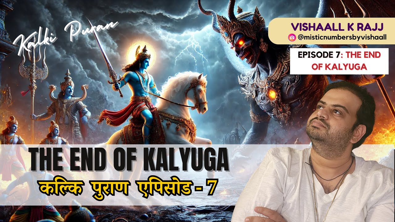 THE END OF KALYUG..... KALKI PURAN EXPLAINED... EPISODE 7 THE FINAL ...