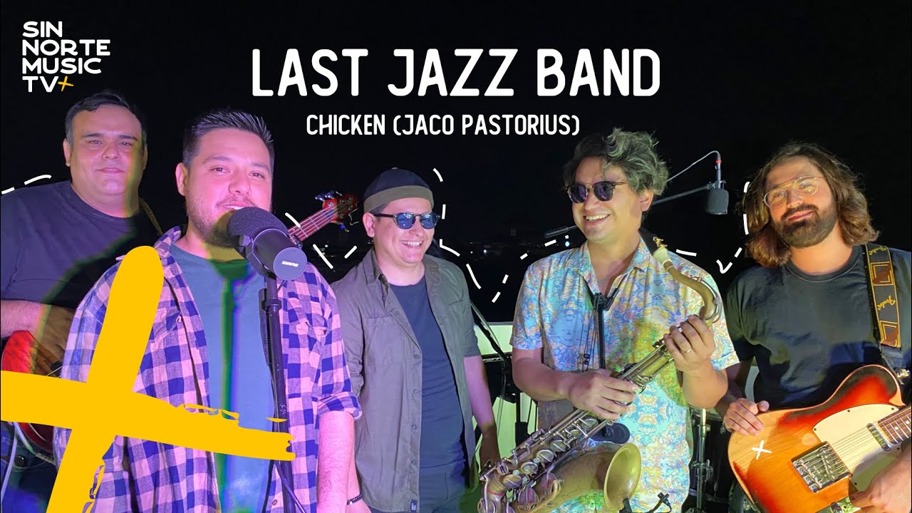 The Chicken (Jaco Pastorius) - Sesiones Acústicas | Last Jazz Band ...