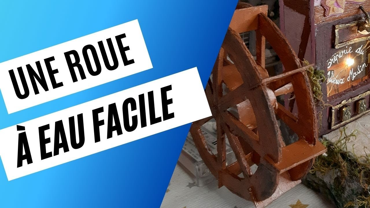 Réaliser facilement une roue à eau - YouTube