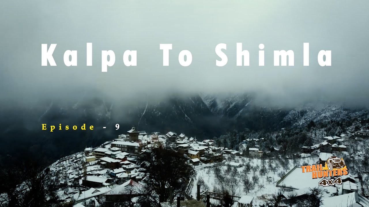 Kalpa to Shimla: A Mesmerizing Journey through the Himalayan Foothills ...