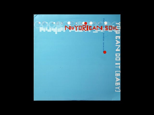 You Can Do It Baby Nuyorican Soul Featuring George Benson – You Can