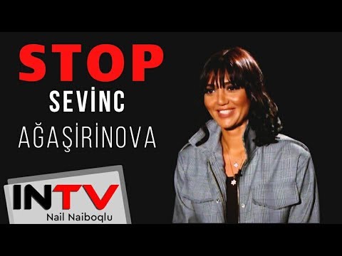 STOP Sevinc Aqashirinova ( Sevinc Agashirinova ) ile