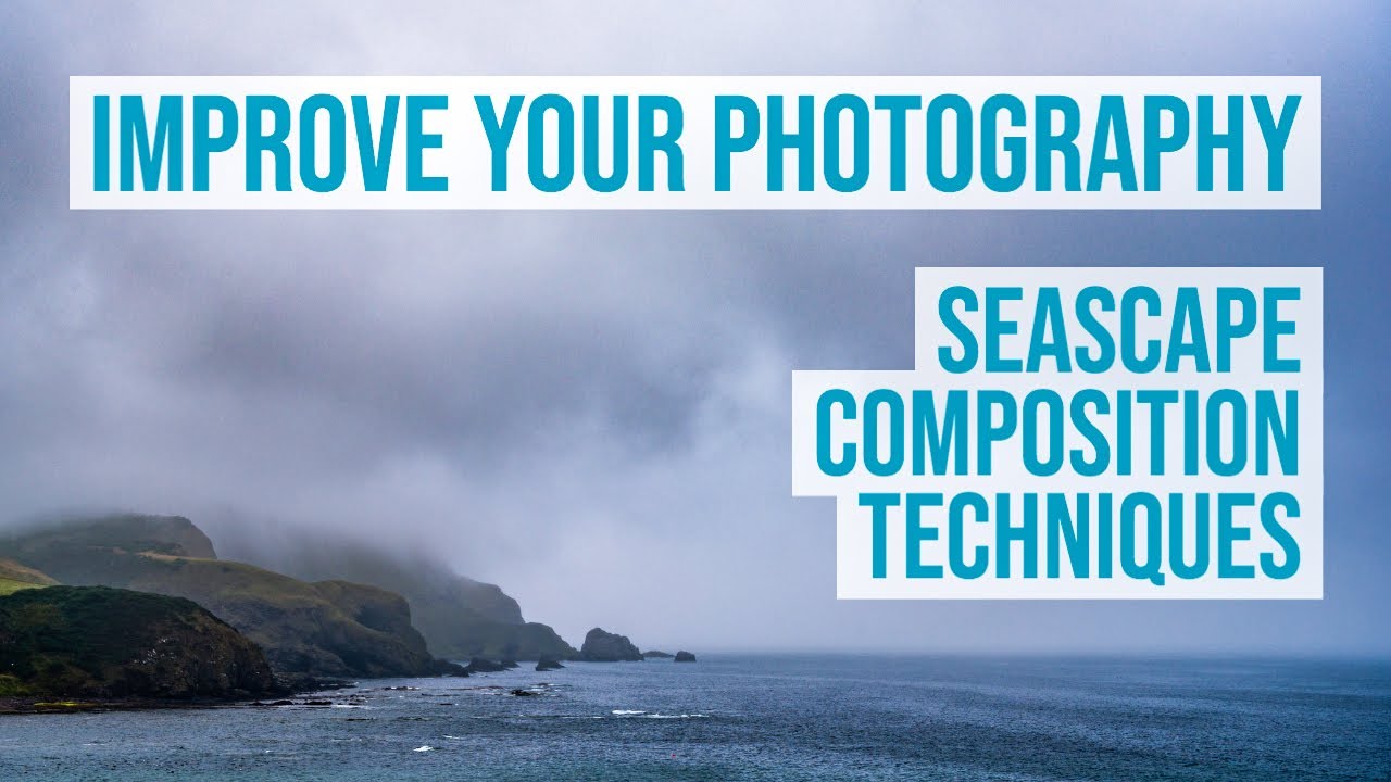 Composition Techniques to Improve Your Seascape Photography - YouTube