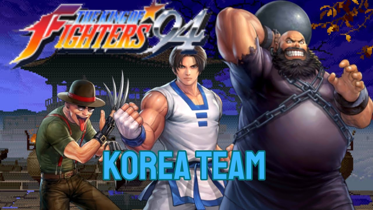 Kof 94 - KOREA TEAM - GAMEPLAY - YouTube