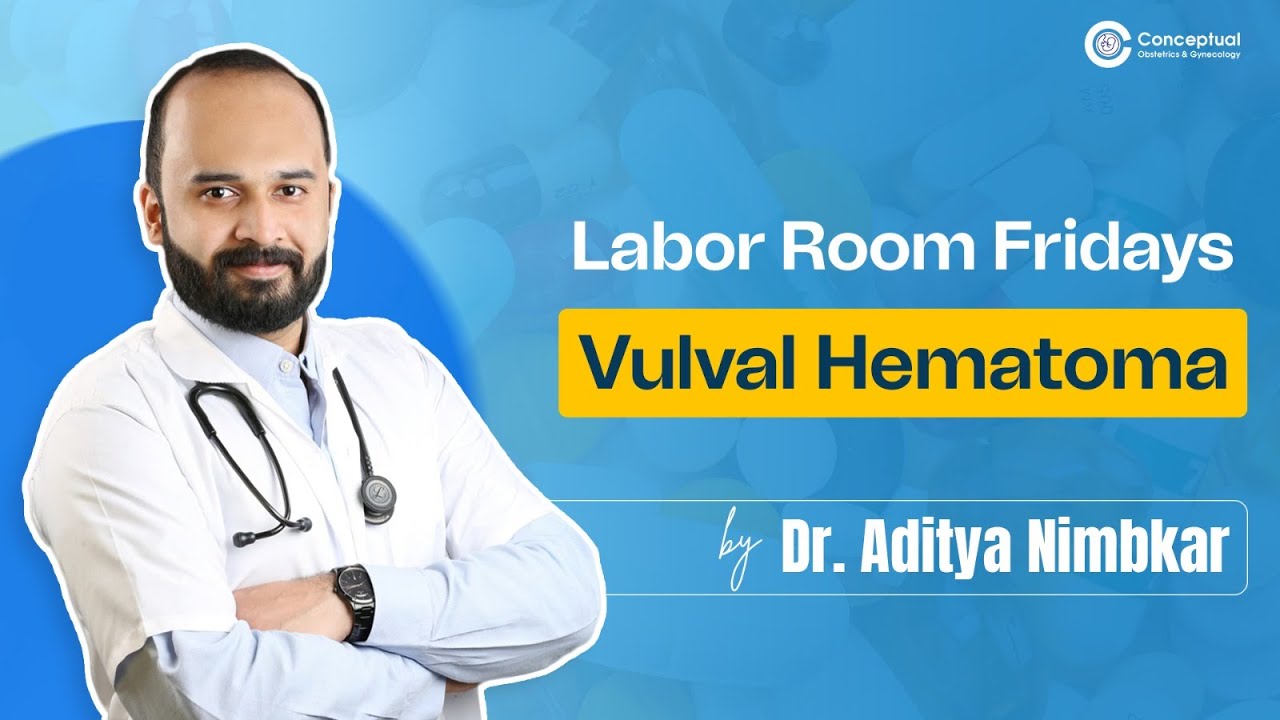 Labor Room Fridays Vulval Hematoma by Dr. Aditya Nimbkar | Obs - Gyn ...