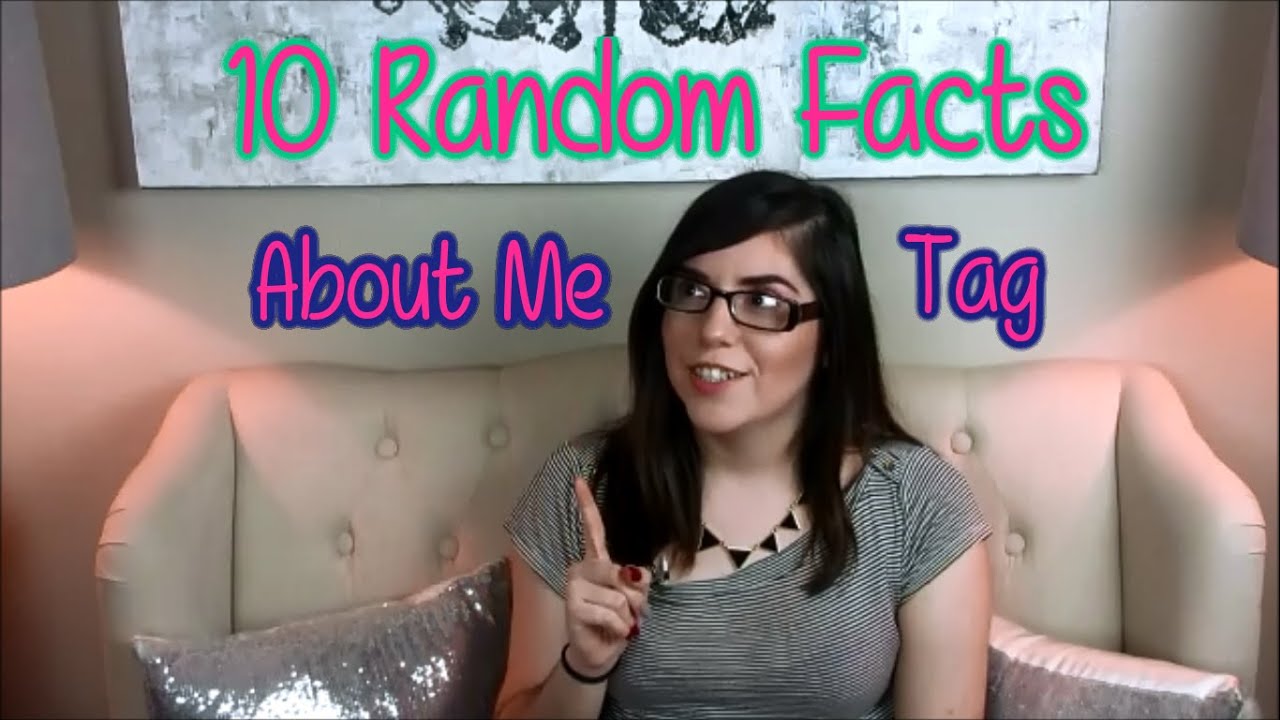 10 Random Facts About Me Tag! - YouTube
