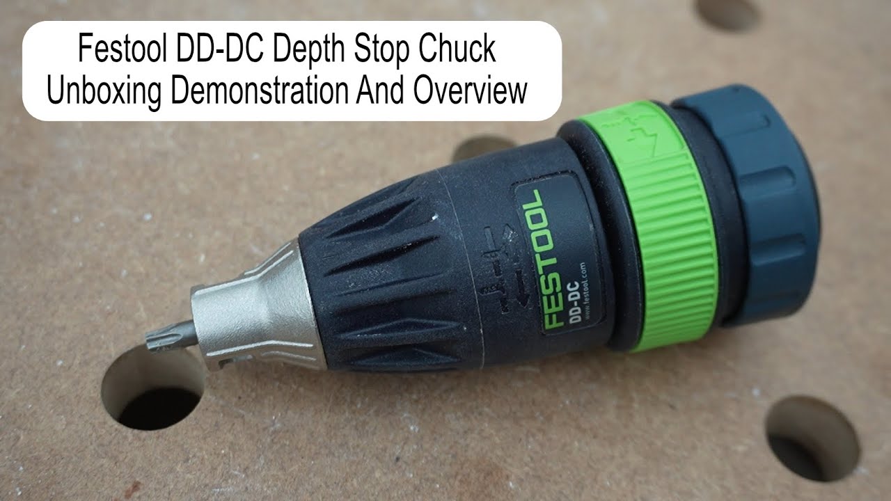 Festool DD DC Depth Stop Chuck Unboxing Demonstration And Overview ...