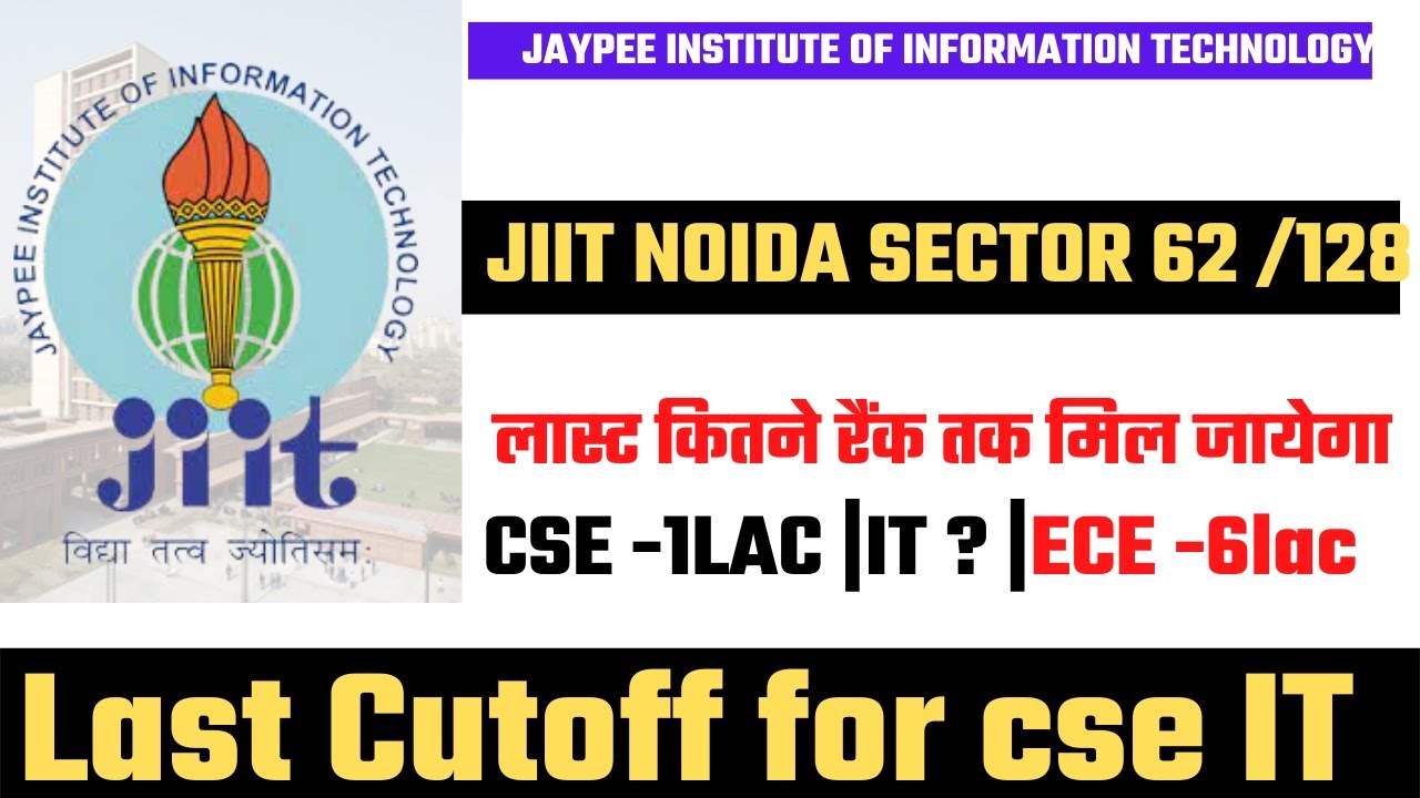 Jaypee Institute of Information Technology Noida| Last cut-off for CSE ...