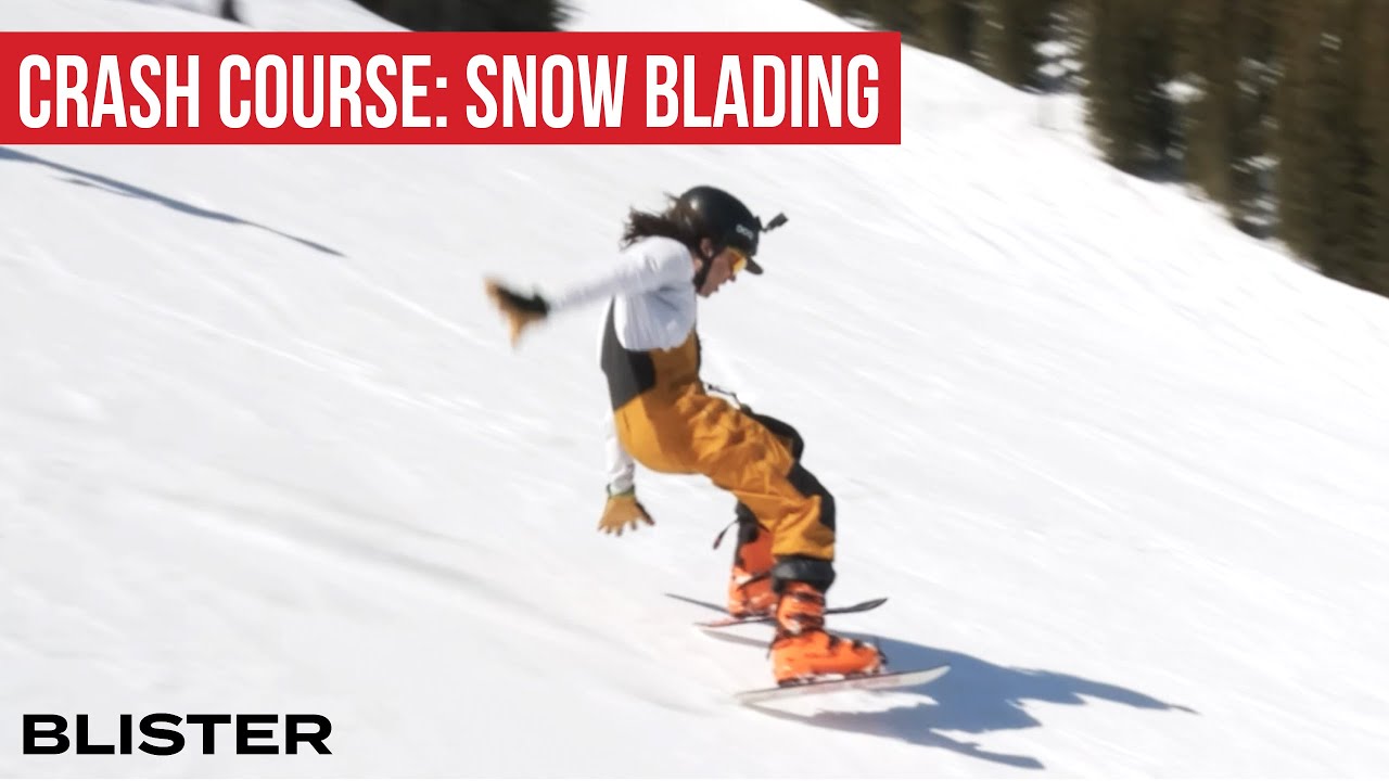 Blister Crash Course: Snow Blading / Ski Boarding - YouTube