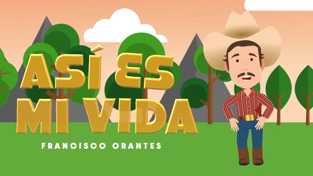 Así Es Mi Vida🌞 I Video oficial animado I Francisco Orantes🎶 - YouTube