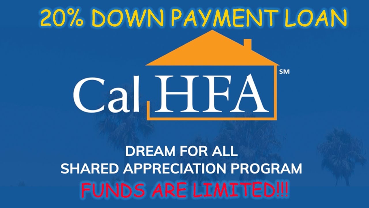 CALHFA-New 20% Down Payment Loan--HURRY BEFORE IT RUNS OUT ...