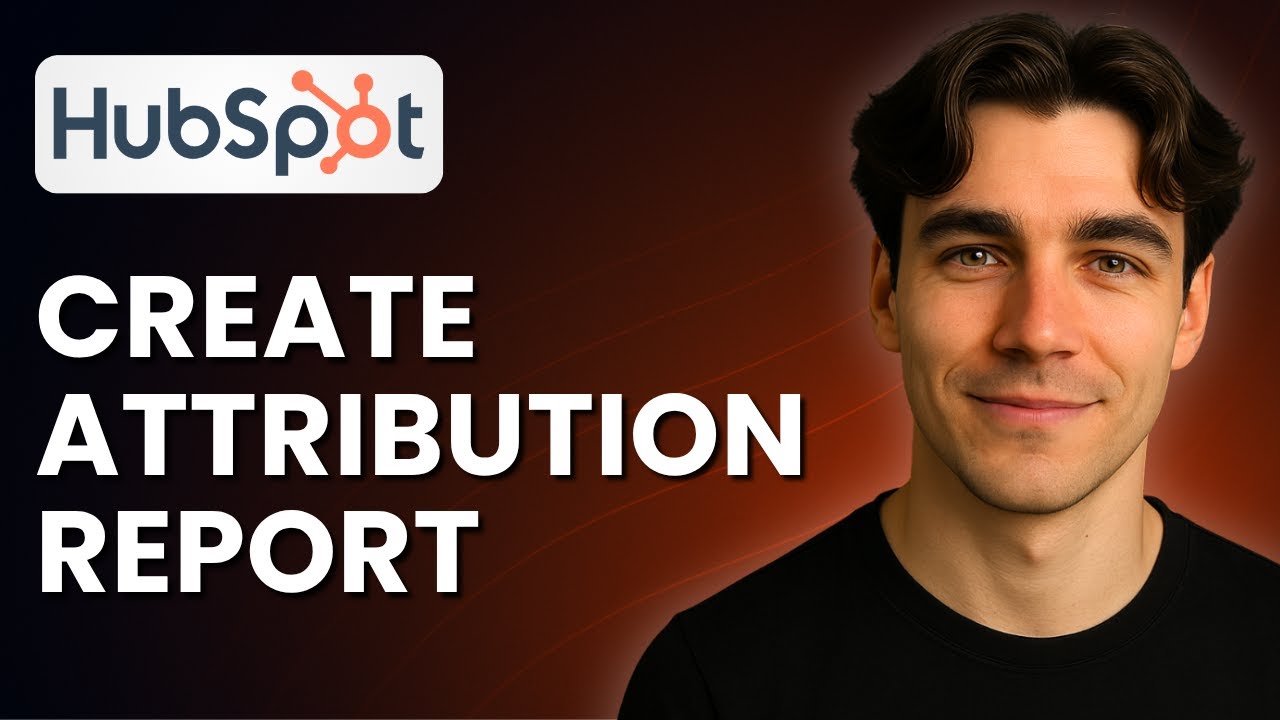 How To Create Attribution Reports In HubSpot (Tutorial 2025) - YouTube