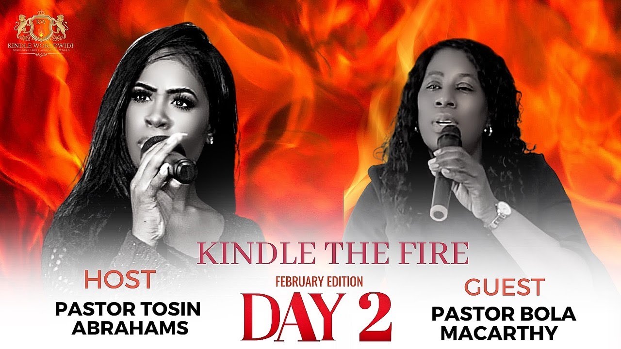 Kindle The Fire, Day 2: Evening Session, 8pm- Pastor Tosin and special ...