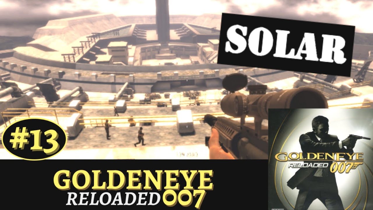 SOLAR | Goldeneye 007 Reloaded | Ep13 #007Classic - YouTube