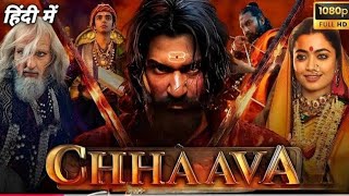 Chhaava Full Movie In Hindi 2025 Vicky Kaushal Rashmika Mandanna Hindi ...