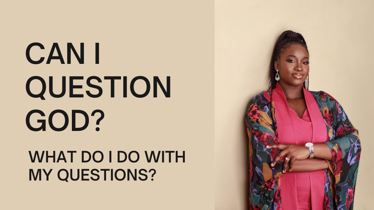 CAN I QUESTION GOD? - YouTube