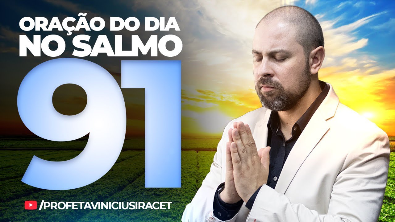ORAÇÃO DO DIA NO SALMO 91 - 28 DE MARÇO PARA QUEBRAR AMARRAS ...
