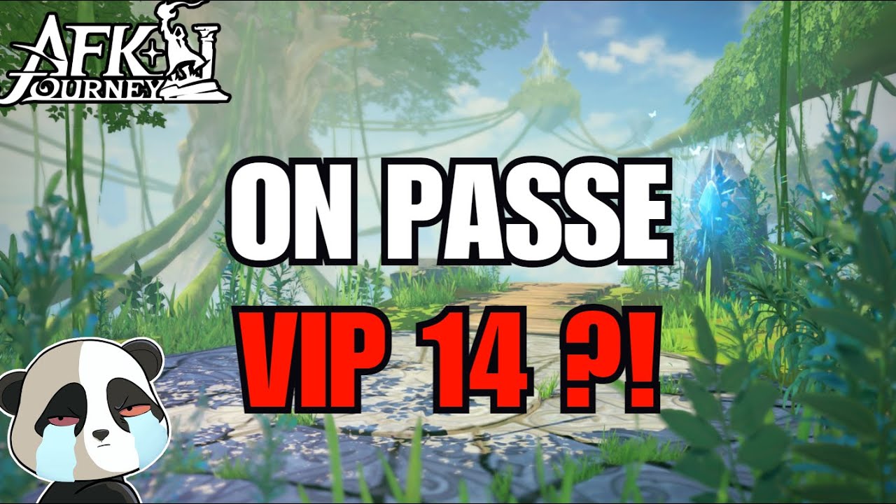 ON PASSE VIP 14 ! :AFK JOURNEY - YouTube