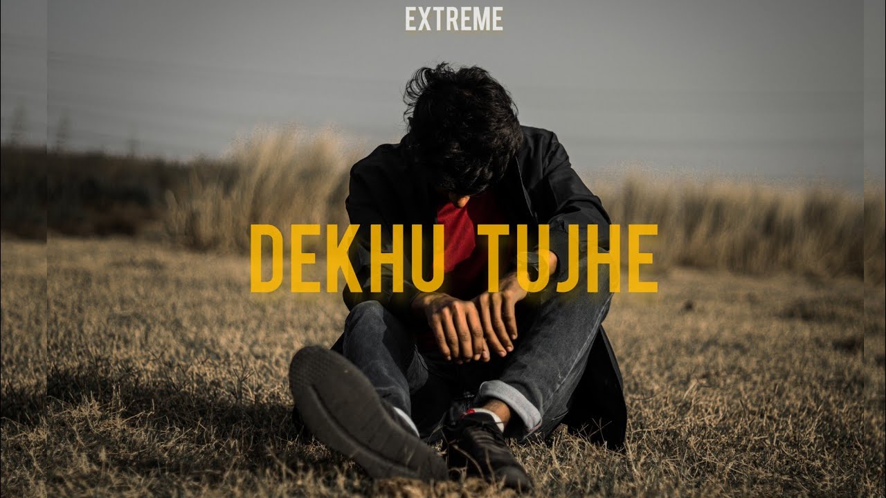 Dekhu Tujhe - EXTREME | Prod. By - Dev Music | Official Music Video ...
