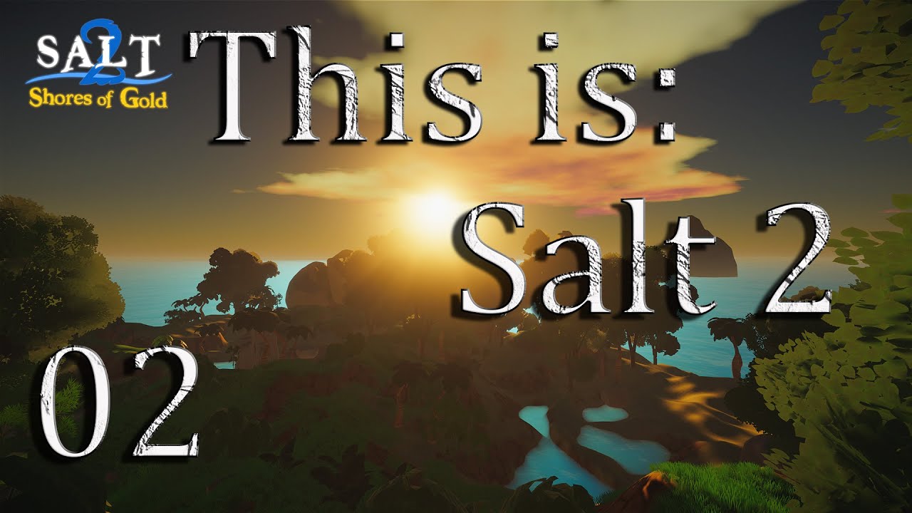 This is: Salt 2 - Part 2 - YouTube