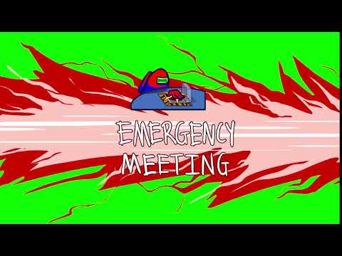 AMONG US - EMERGENCY MEETING GREEN SCREEN