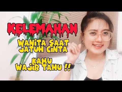 7 KELEMAHAN WANITA KETIKA JATUH CINTA || Pria Wajib Tahu‼