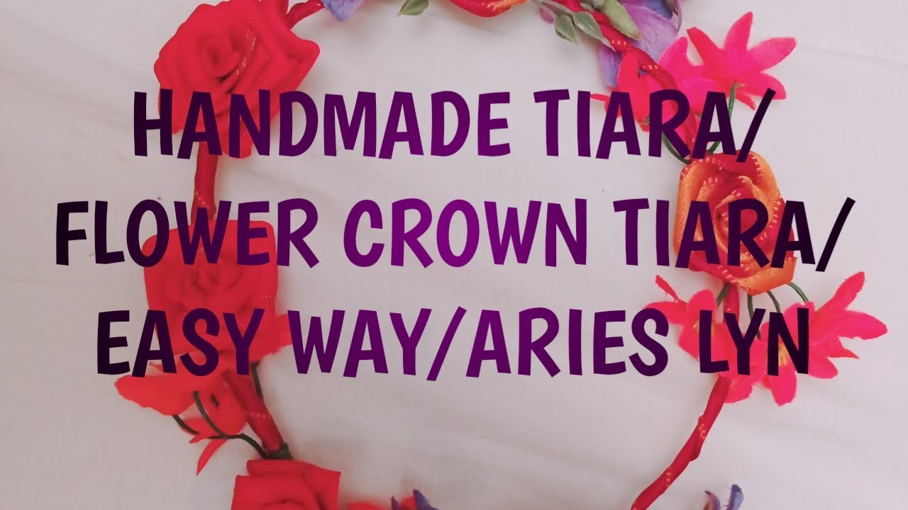HANDMADE TIARA/DIY FLOWER TIARA/ARIES LYN - YouTube
