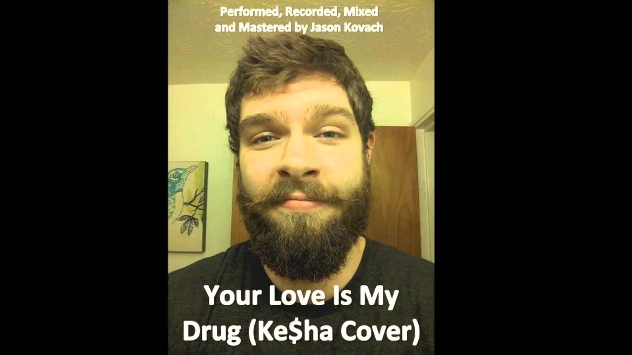 Ke$ha- Your Love Is My Drug (Cover) by Jason Kovach - YouTube