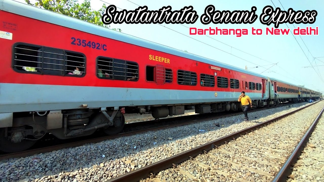 Swatantrata Senani Super Fast Express Train Journey | Darbhanga To New ...