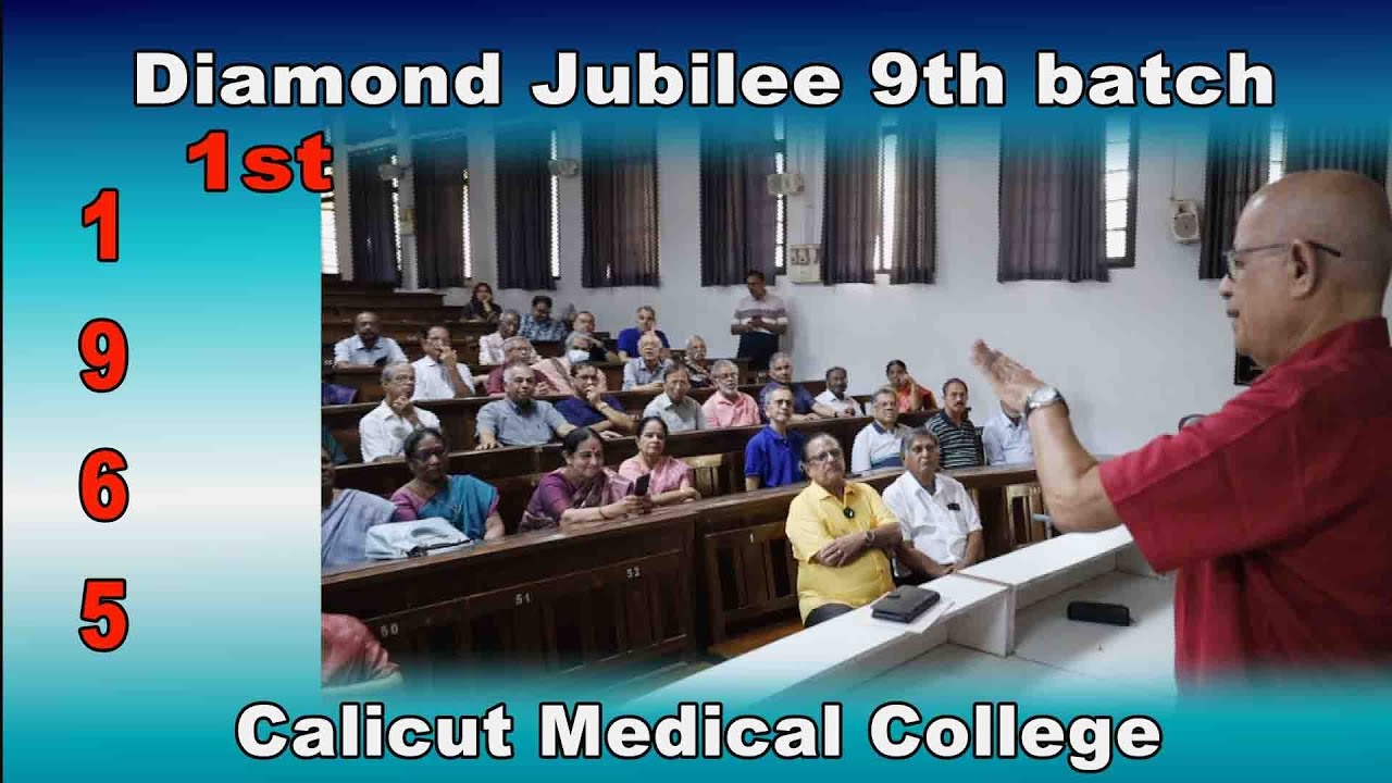 Diamond jubilee celebrating 9th batch Calicut Medical College 1st - YouTube