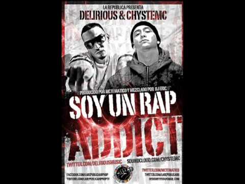 Soy un Rap Addict - Chystemc y delirious (Somos Mas Raperos Que La ...