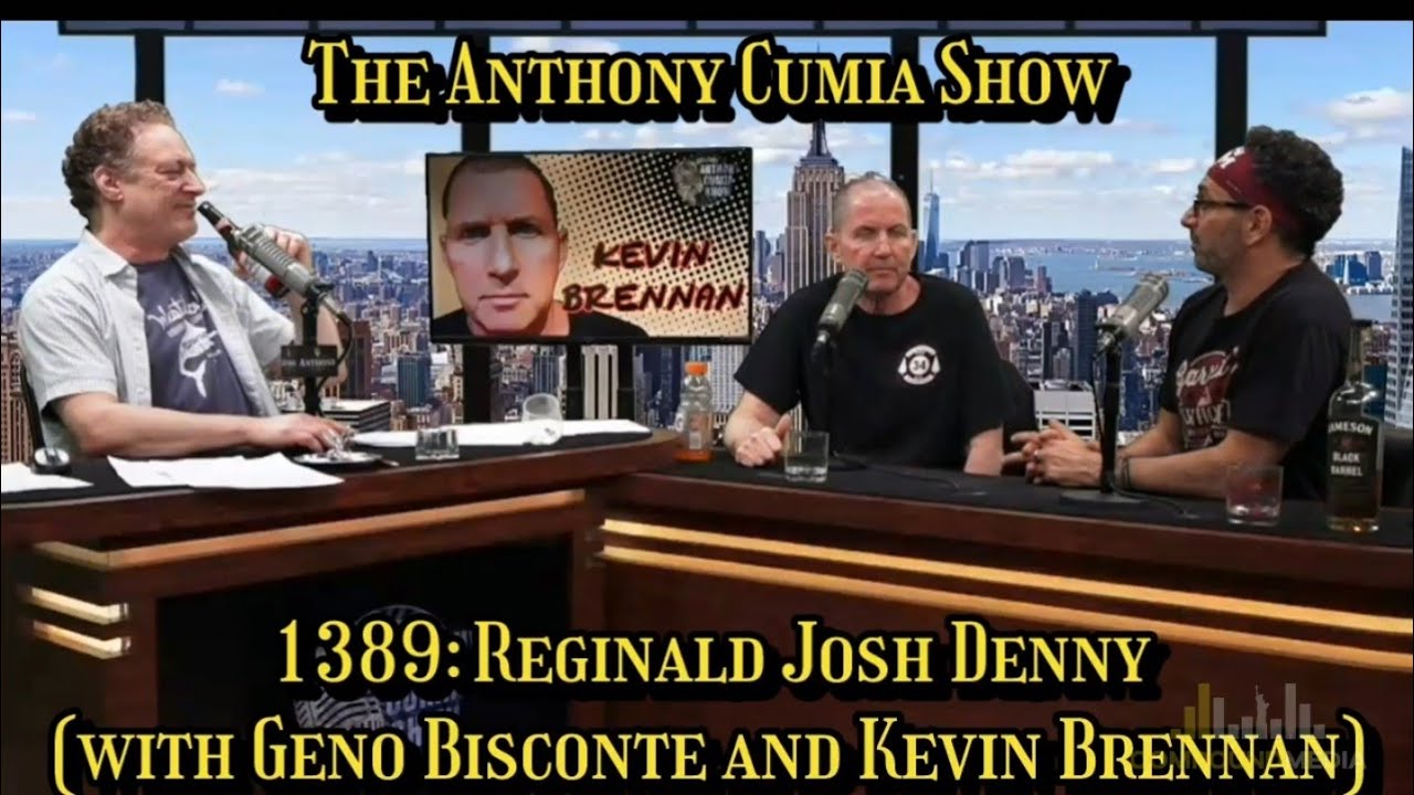 The Anthony Cumia Show - Reginald Josh Denny (with Kevin Brennan and ...