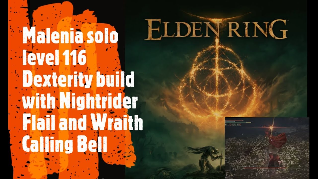 Elden Ring [Malenia solo level 116 Dexterity build with Nightrider ...